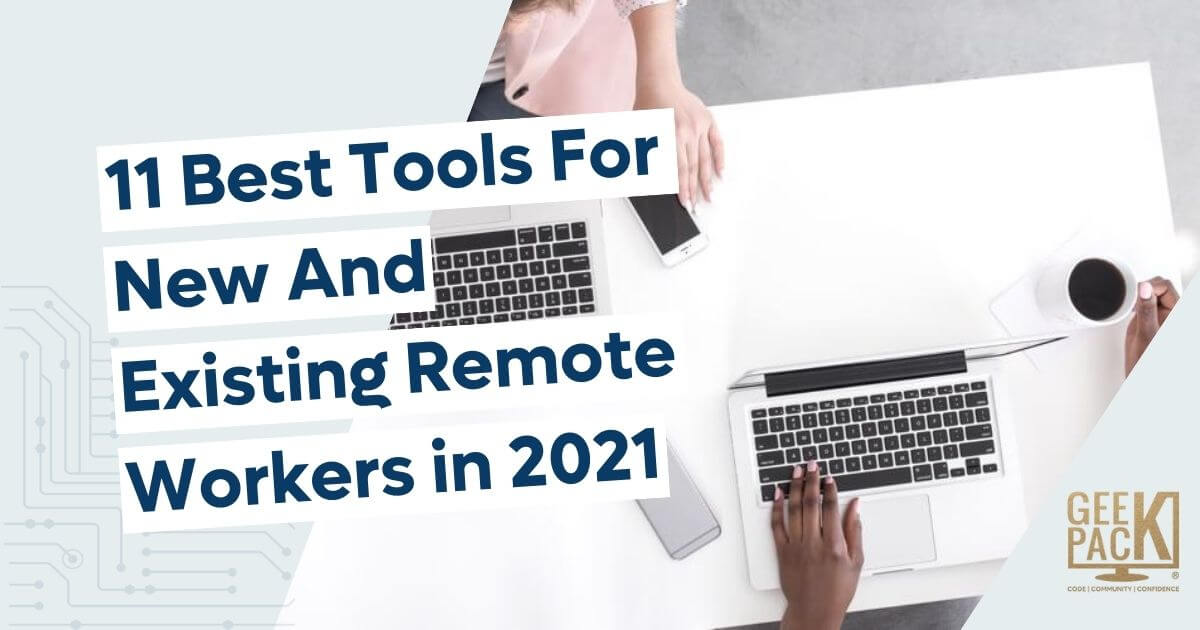 11 Best Tools For New And Existing Remote Workers (UPDATED) - GeekPack ...